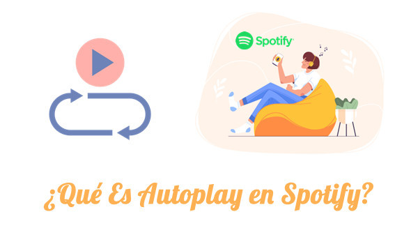 Qué Es Autoplay en Spotify & Cómo Funciona - Tunelf