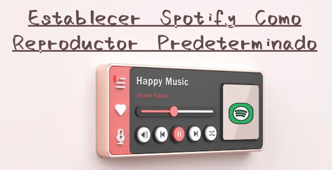 Establecer Spotify Como Reproductor Predeterminado - Tunelf