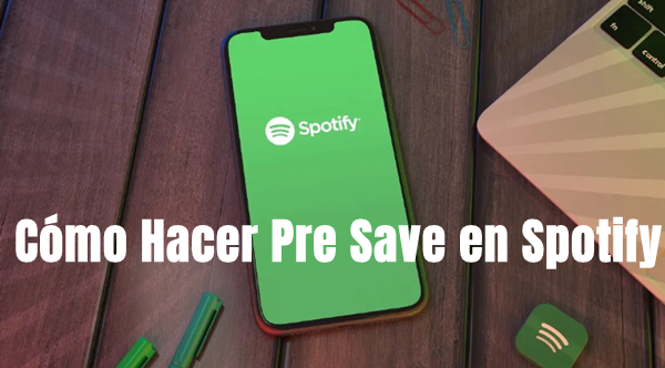 Guía Completa para Pre Save en Spotify - Tunelf